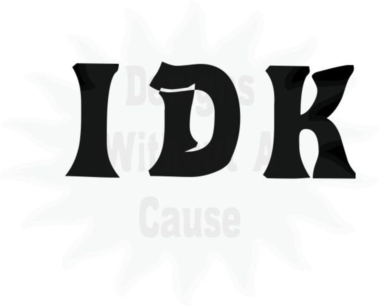 IDK SVG PNG - Etsy