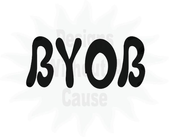 BYOB SVG PNG - Etsy