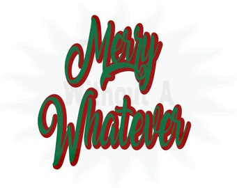 Merry Whatever PDF PNG SVG - Etsy