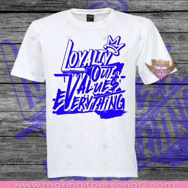 Loyalty Out Values Everything Svg - Etsy