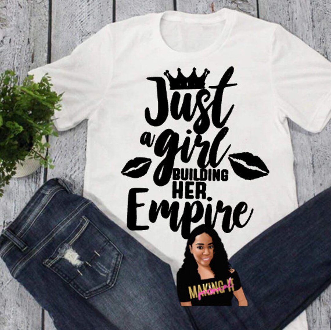Just a Girl Building Her Empire Tshirt, Custom Tshirt - Etsy
