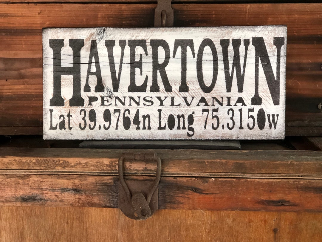 Havertown Pennsylvania House Latitude Longitude Sign, Farmhouse Rustic ...