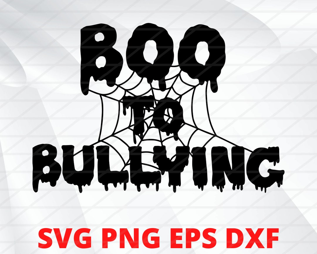 Boo to Bullying Svg, Bullying Halloween Svg, Spider Web Halloween Svg ...