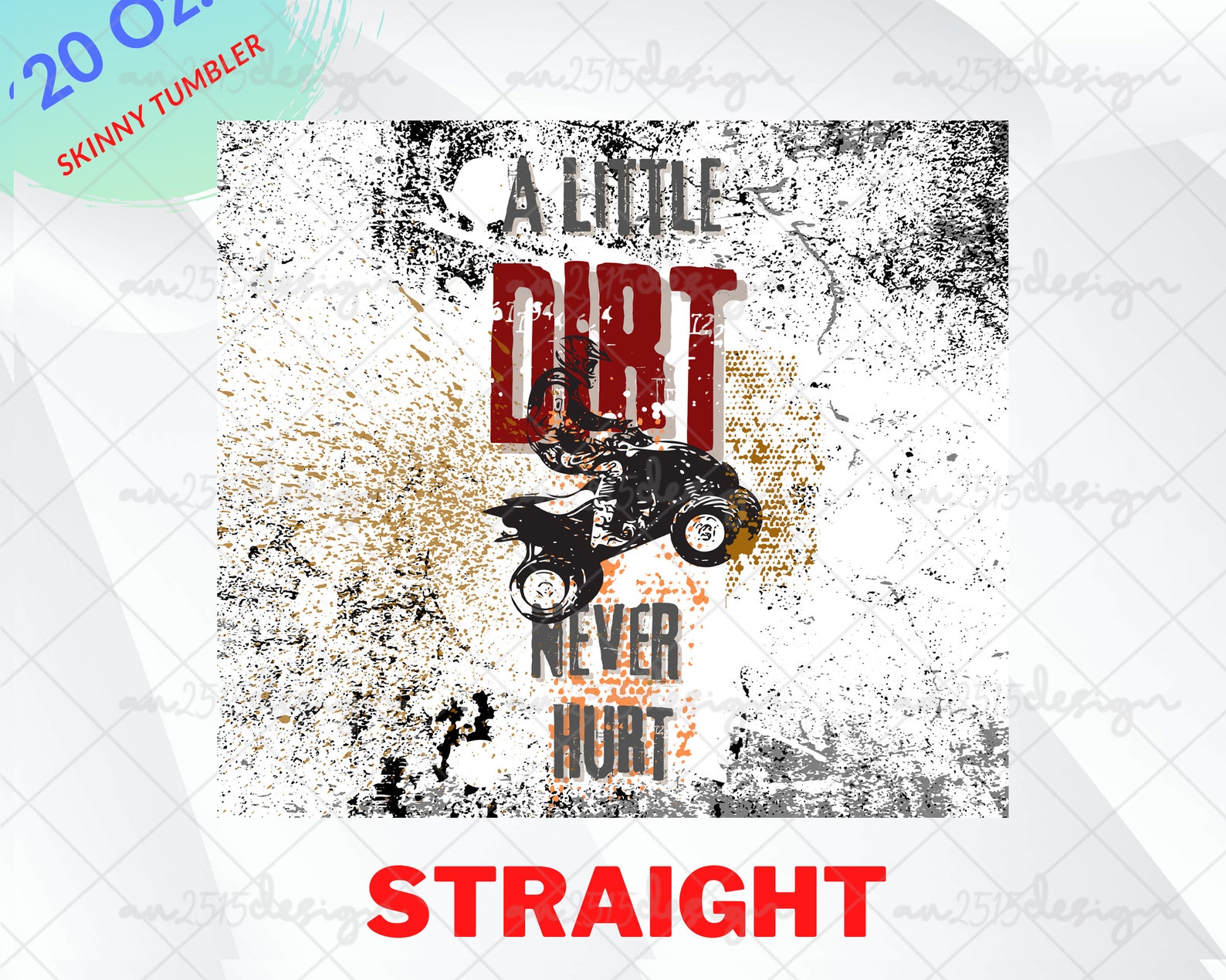 A Little Dirt Never Hurt ATV Quad Bike 20oz Skinny Tumblers Designs Png ...