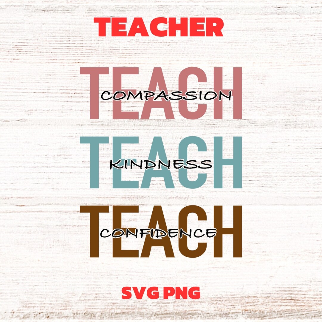 Inspirational Teacher SVG: Compassion, Kindness, Confidence (digital ...