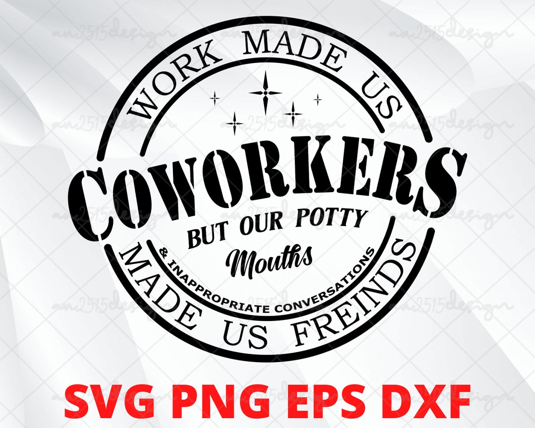 Work Made Us Coworkers Svg,friendship Svg,coworker Gift,funny Coworker ...