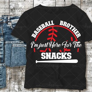 Baseball Brother SVG, I'm Just Here for the Snacks Svg, Funny Baseball ...