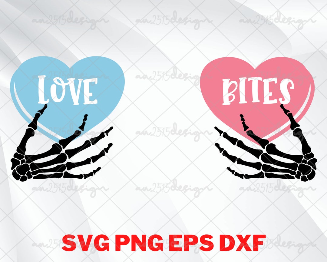 Love Bites SVG, Valentines Day Svg Cut File, Skeleton Hand Valentine ...