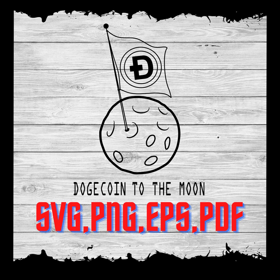 DOGECOIN to the Moon SVG / Dogecoin Cutfile Instant Download - Etsy