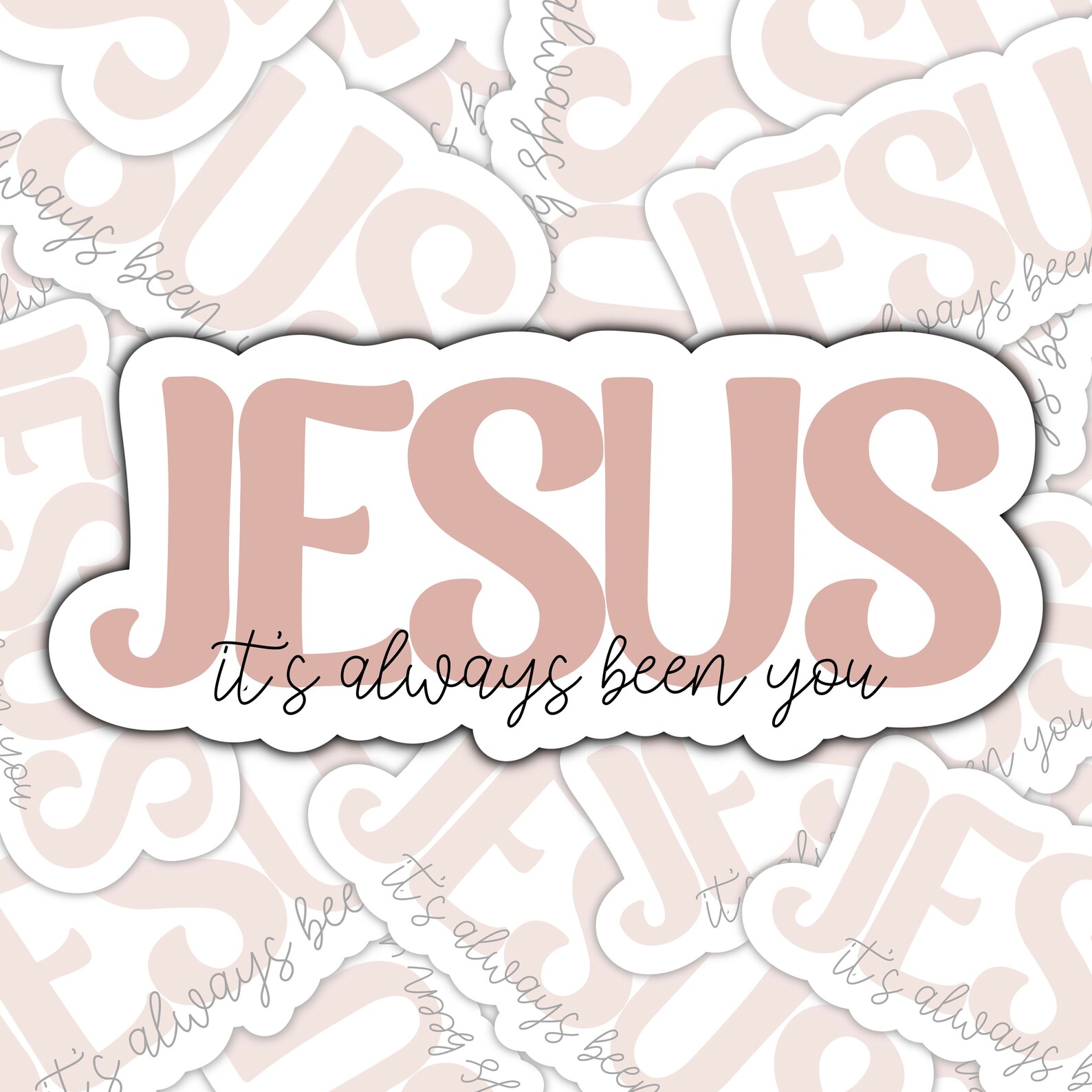 Jesus It's Always Been You Sticker, Faith Decal - Etsy