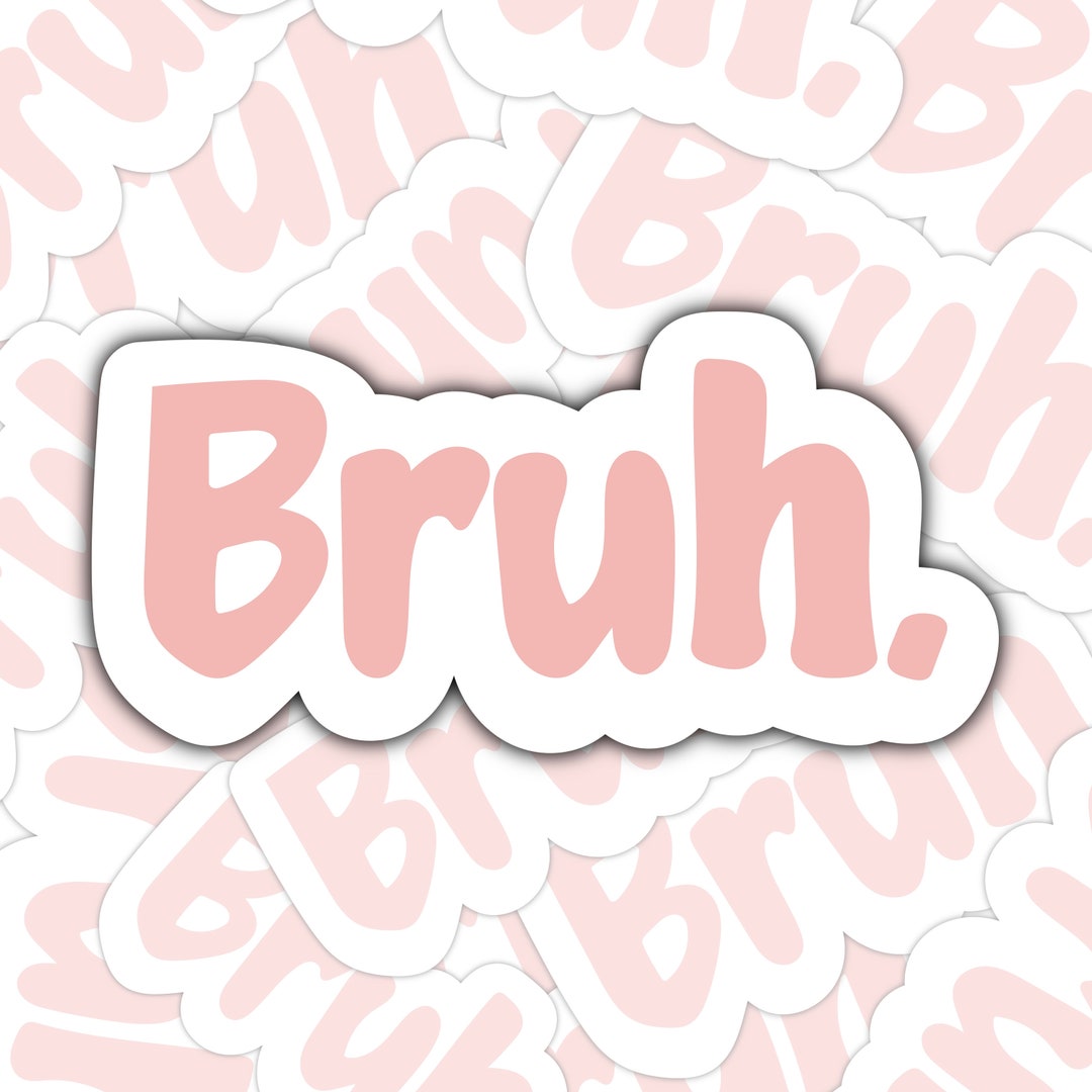 Bruh Sticker, Annoyed Sticker, Funny Sticker, Water Bottle Stickers ...
