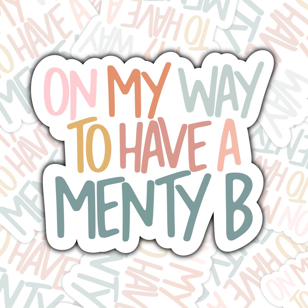 Mental Health Quote Sticker, on My Way to Have A Menty B Sticker, Motivational Decal, Funny ...