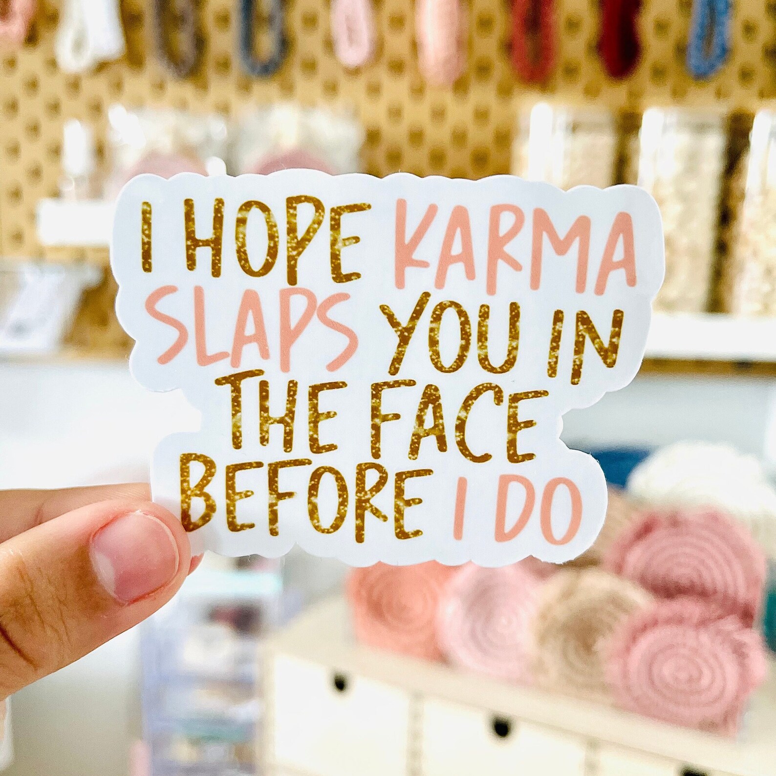 I Hope Karma Slaps You in the Face Before I Do Sticker, Sarcastic ...