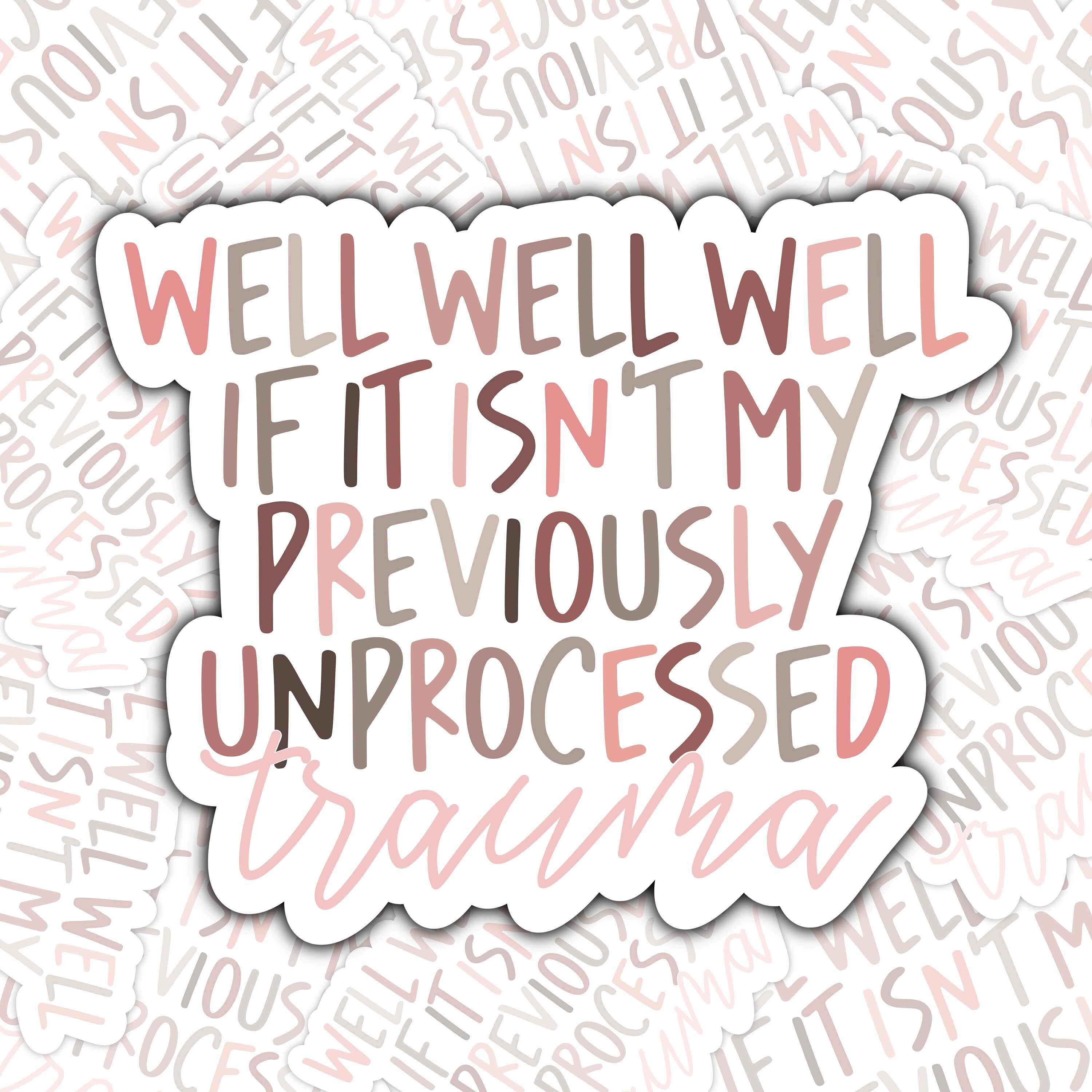 Unprocessed Trauma Sticker, Mental Health Sticker, Trauma Sticker ...