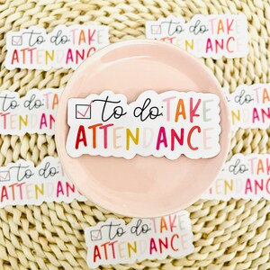 Take Attendance Sticker ⎮ Teacher Sticker ⎮ Teacher Appreciation Gift ...