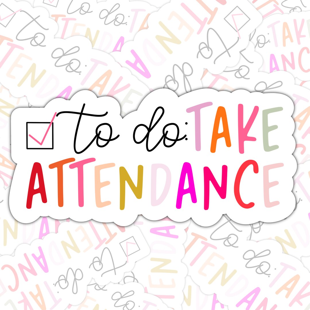 Take Attendance Sticker ⎮ Teacher Sticker ⎮ Teacher Appreciation Gift ...