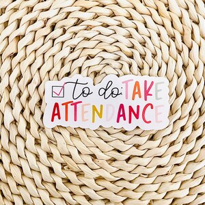 Take Attendance Sticker ⎮ Teacher Sticker ⎮ Teacher Appreciation Gift ...