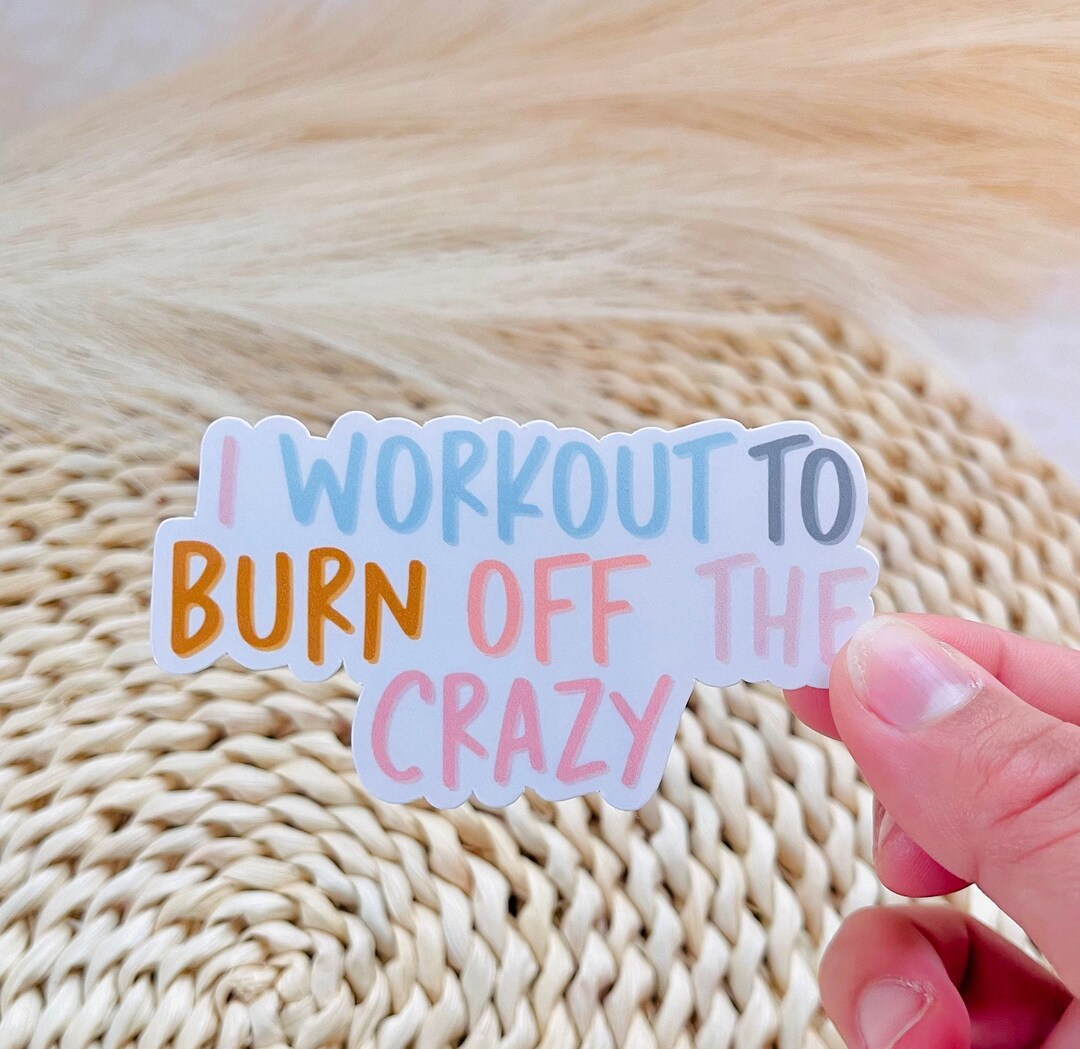 I Workout to Burn off the Crazy Sticker | Motivational Workout Laptop ...