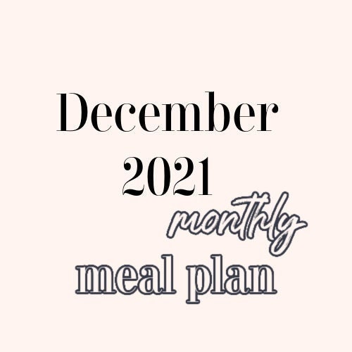 December 2021 Monthly Meal Plan! || an ENTIRE Month Planned FOR YOU! - Etsy