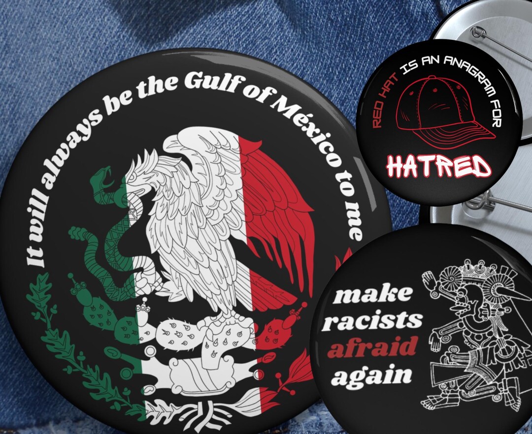 Gulf of Mexico Pin, Antiracist Button, Mexican Pride, Chicano Chicana ...