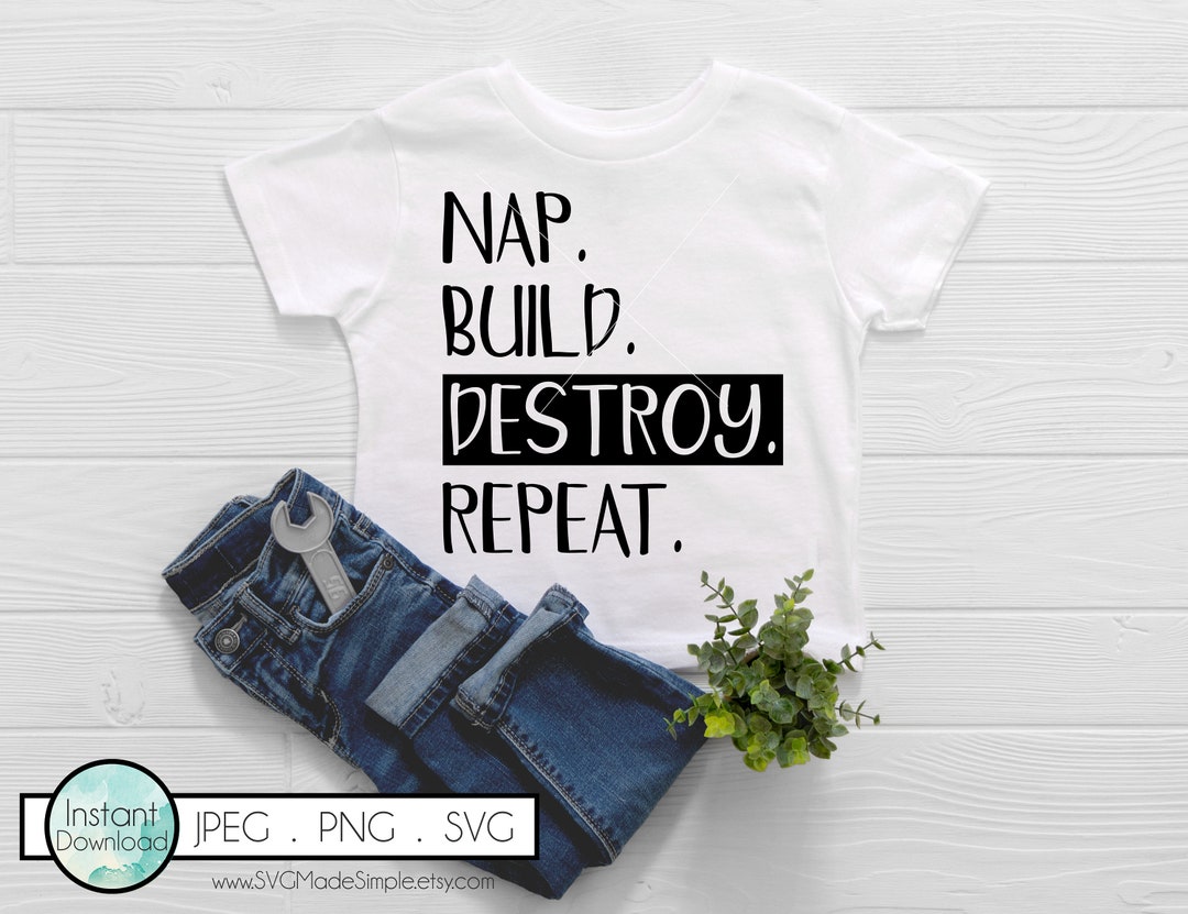 Nap. Build. Destroy. Repeat. SVG for Commercial Use and Instant ...