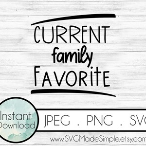 Current Family Favorite/favourite SVG for Commercial Use and Instant ...