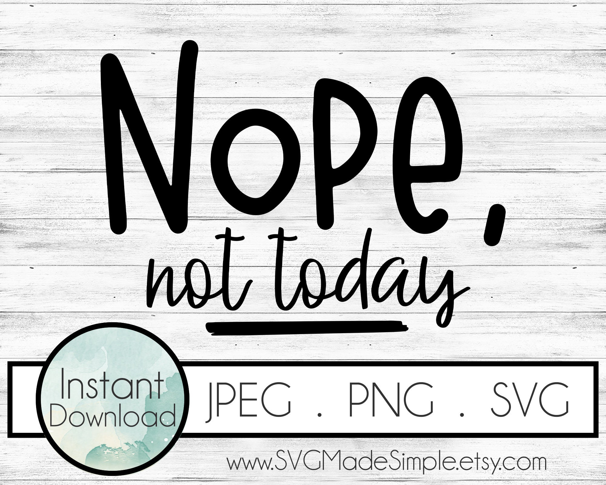 Nope not today SVG for Commercial Use Sarcastic SVG cut | Etsy