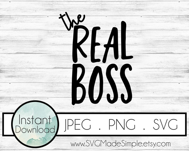 The Real Boss Svgs for Commercial Use and Instant Download - Etsy