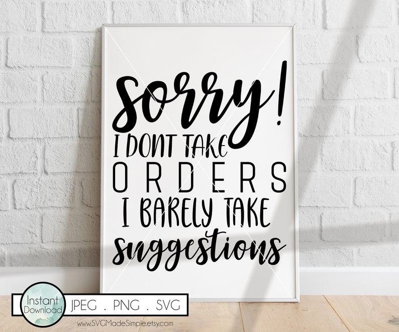 I Don't Take Orders SVG for Commercial Use and Instant - Etsy