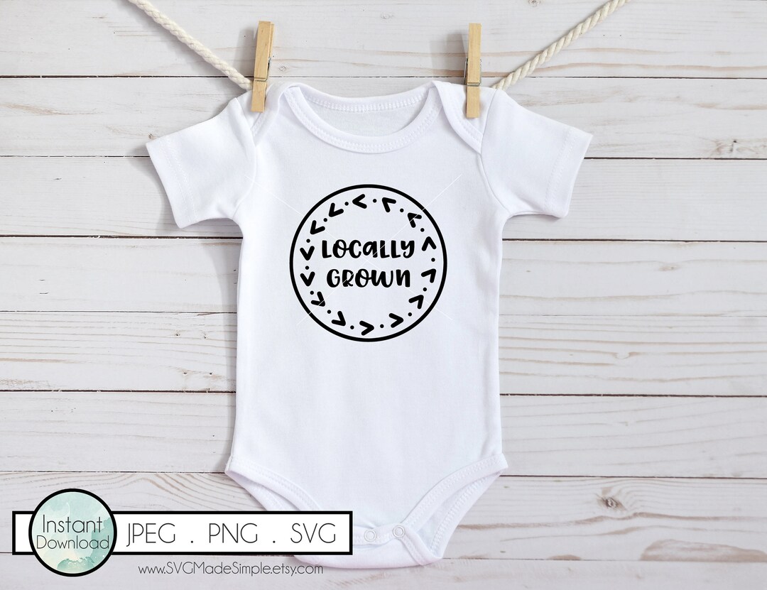 Locally Grown SVG for Commercial Use,baby SVG Cut Files for Cricut and ...
