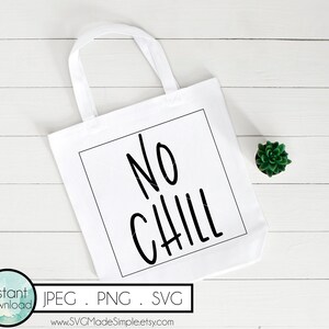 No Chill SVG for Commercial Use and Instant Download,baby SVG Cut Files ...