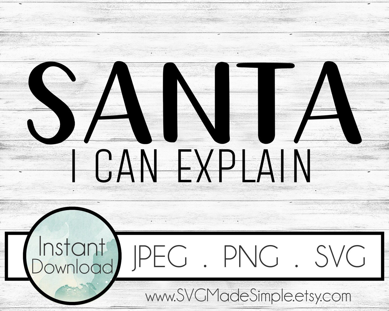Santa I Can Explain SVG Commercial Usechristmas SVG Cut File - Etsy