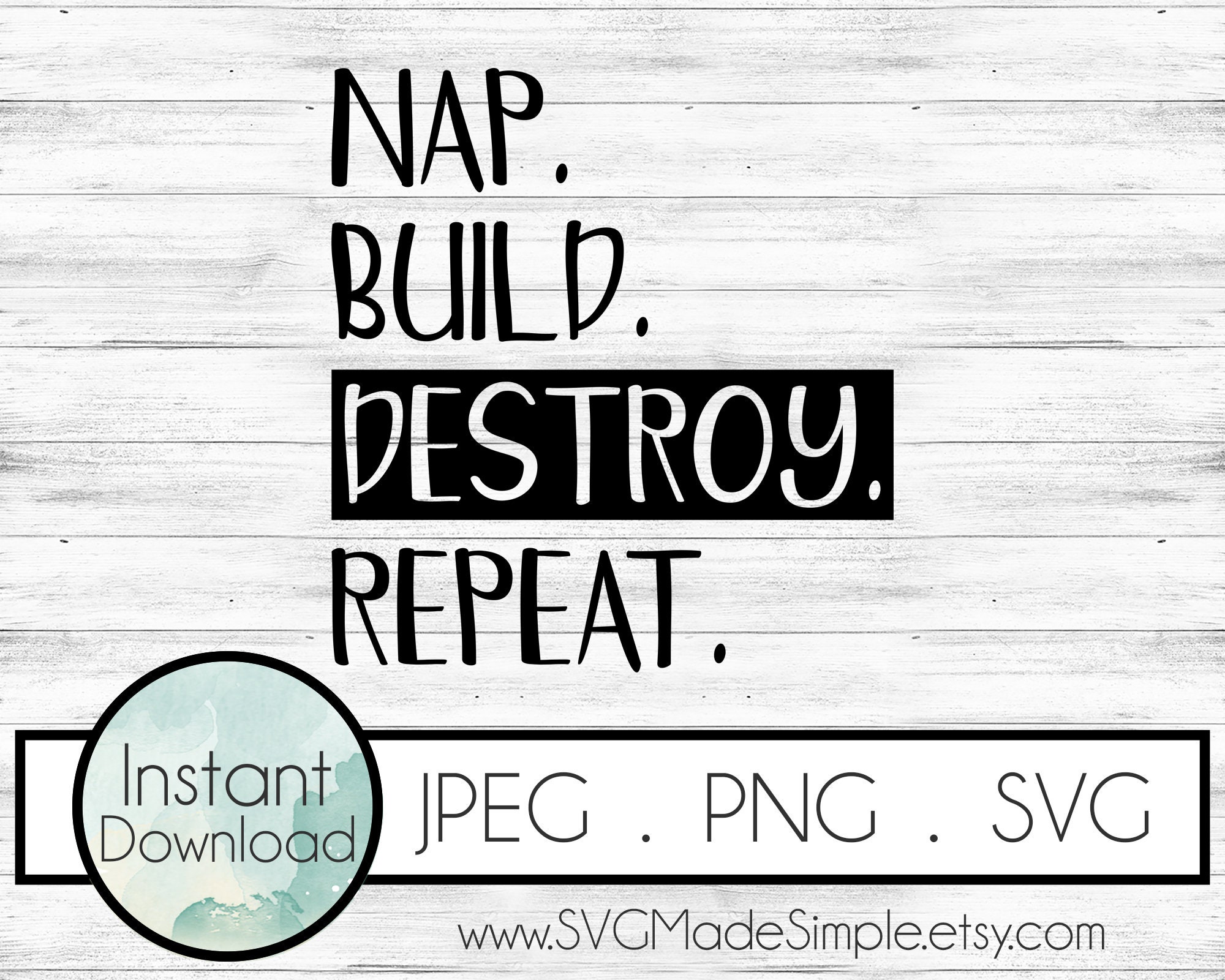 Nap. Build. Destroy. Repeat. SVG for Commercial Use and | Etsy