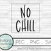 No Chill SVG for Commercial Use and Instant Downloadbaby SVG - Etsy