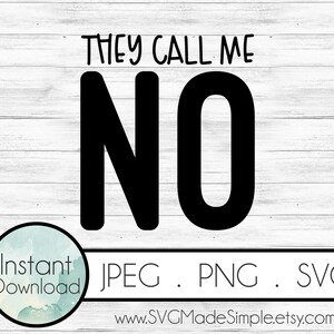 They Call Me NO SVG for Commercial Use and Instant - Etsy