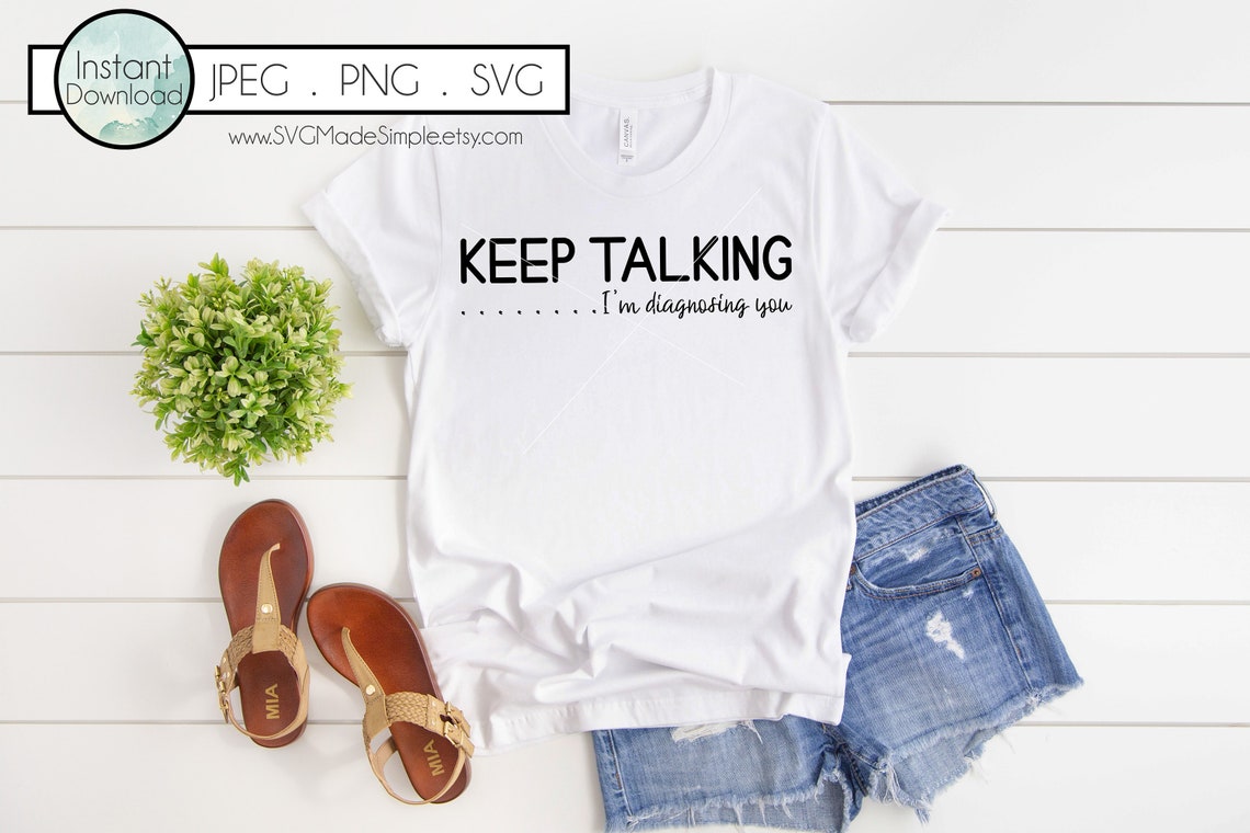Keep Talking SVG for Commercial Use Sarcastic SVG Cut Files - Etsy