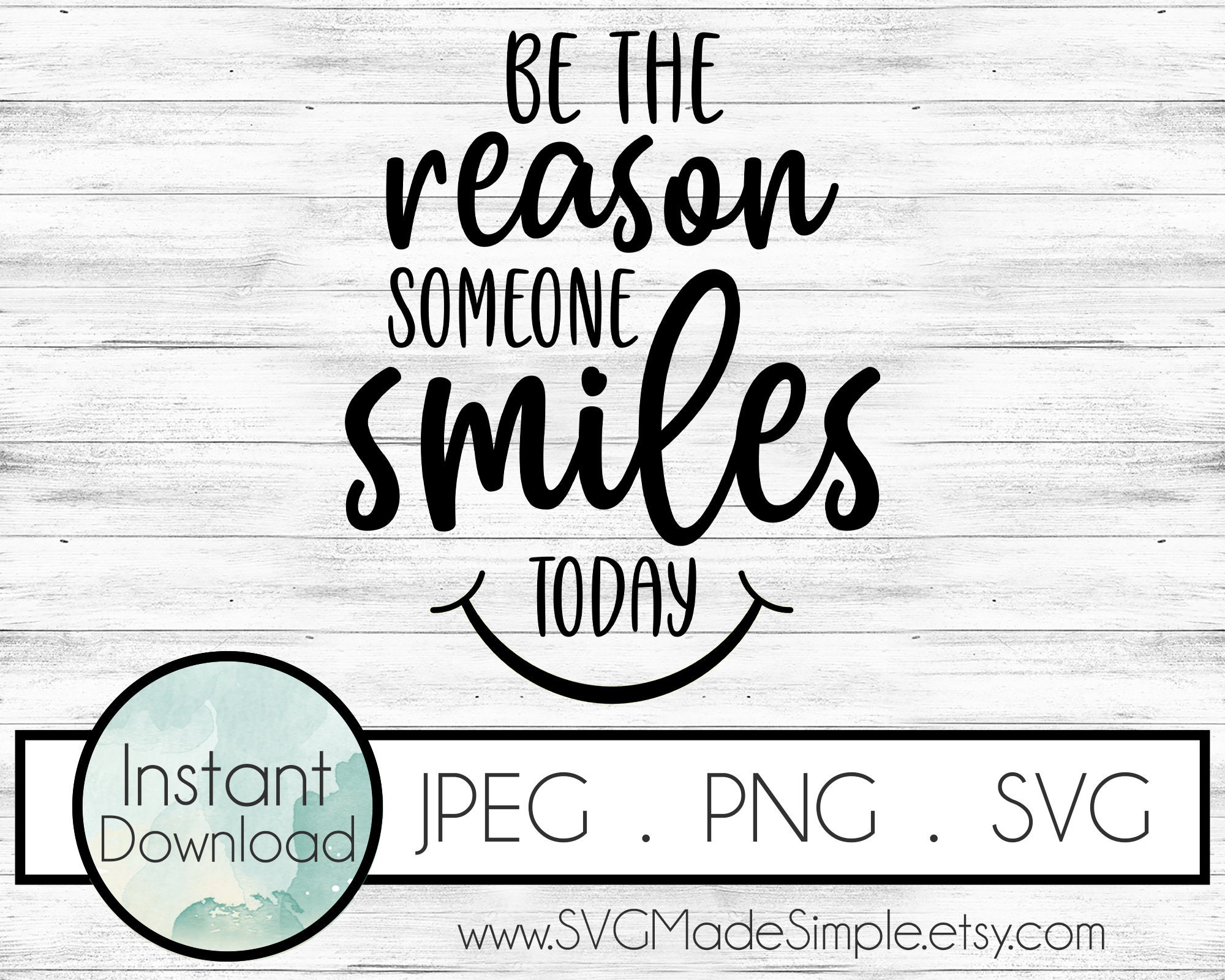 Be the Reason Someone Smiles Today SVG for Commercial Use and - Etsy