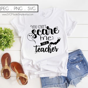 You Can't Scare Me I'm a TEACHER SVG for Commercial - Etsy