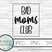 Bad Moms Club SVG for Commercial Use and Instant Downloadmom - Etsy