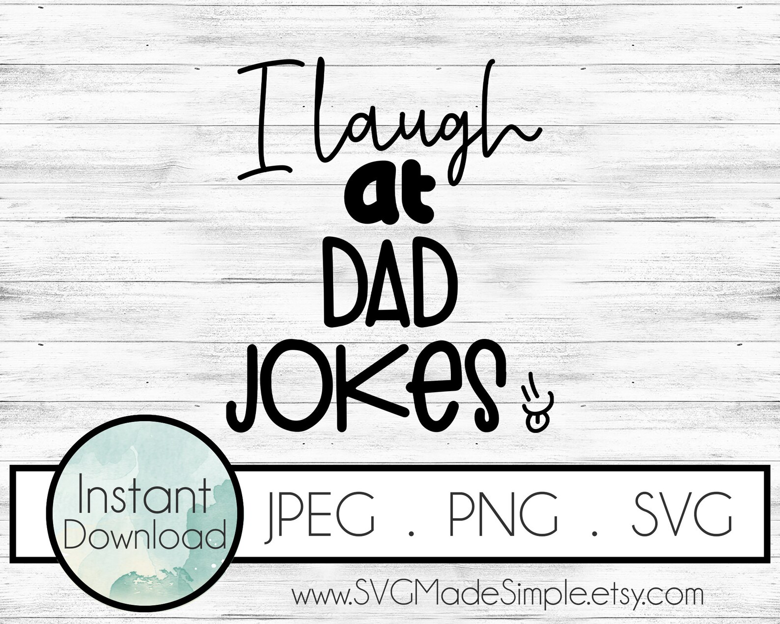 I Laugh at Dad Jokes SVG for Commercial Use and Instant - Etsy