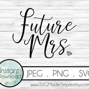 Future Mrs SVG for Commercial Use and Instant Download, Wedding SVG Cut ...