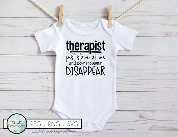 Therapist Problems Disappear SVG for Commercial Use Baby SVG - Etsy