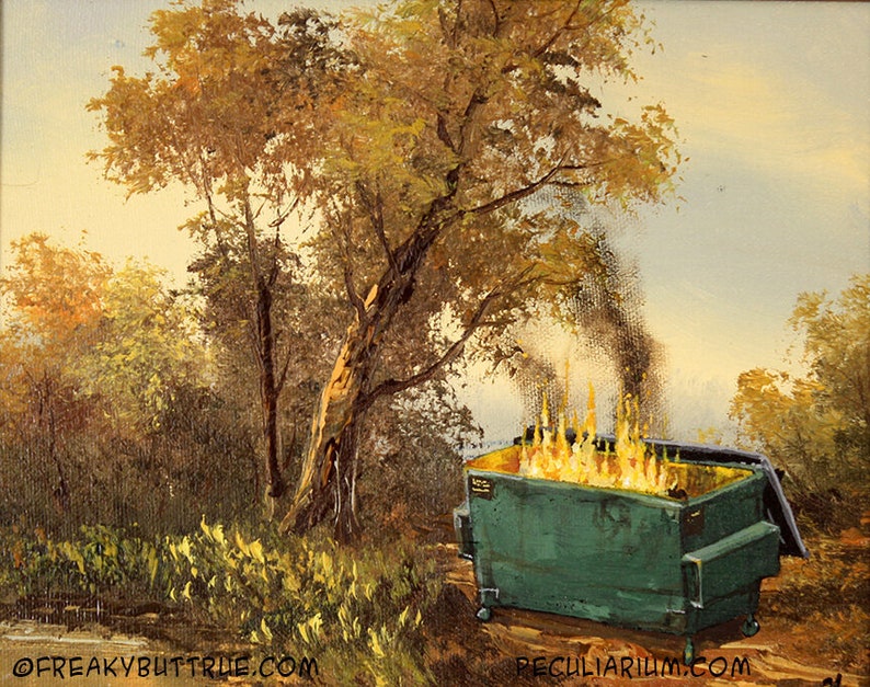 Dumpster Fire (2017) (NERC) Print by Mike Wellins Freakybuttrue ...