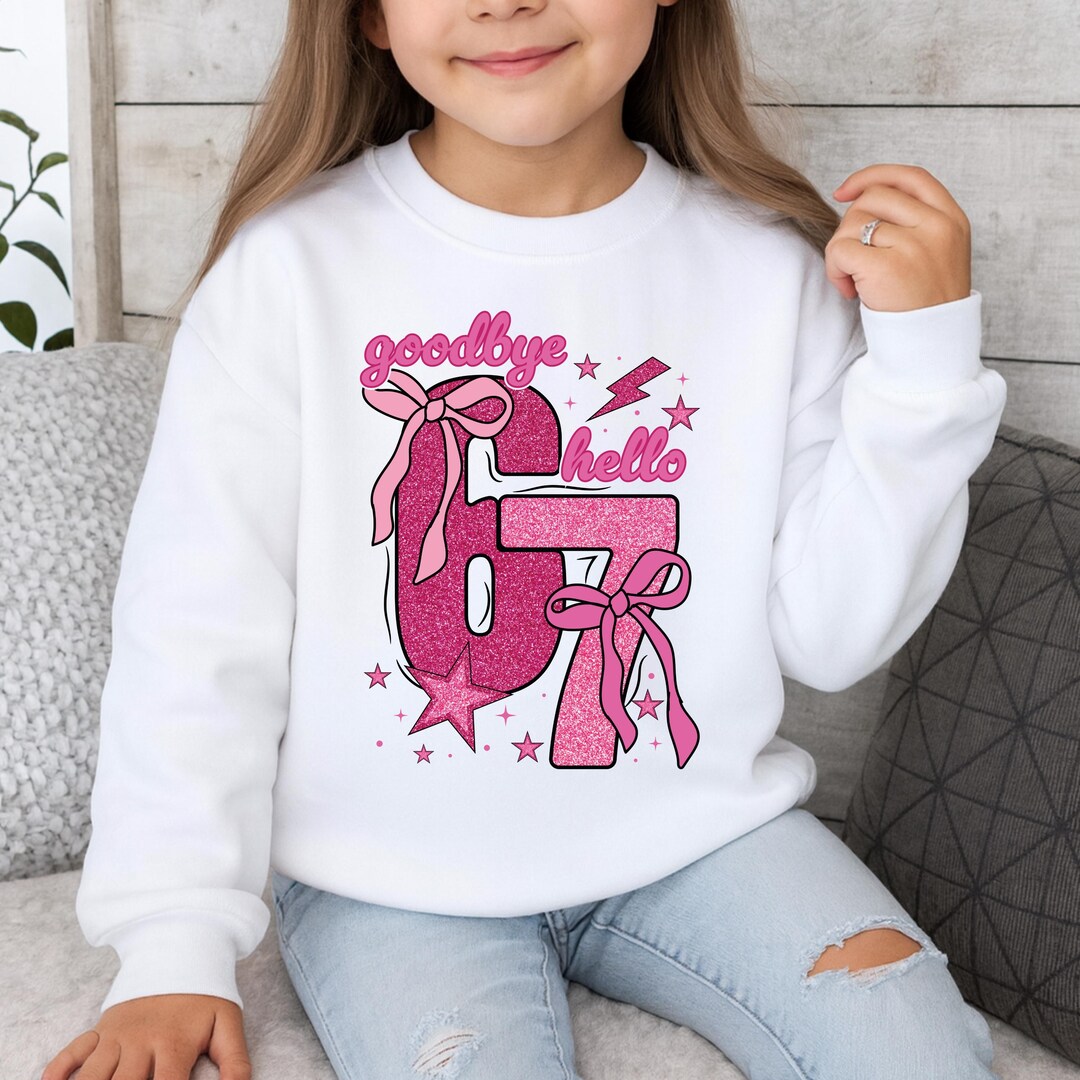 Goodbye 6 Hello 7 Shirt, 7th Birthday Girl Sweatshirt, 6 7 Birthday ...