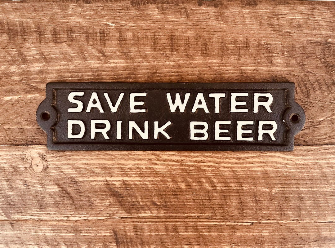 Save Water Drink Beer Sign Shed Garage Dad Man Beer Gift Wall Plaque ...