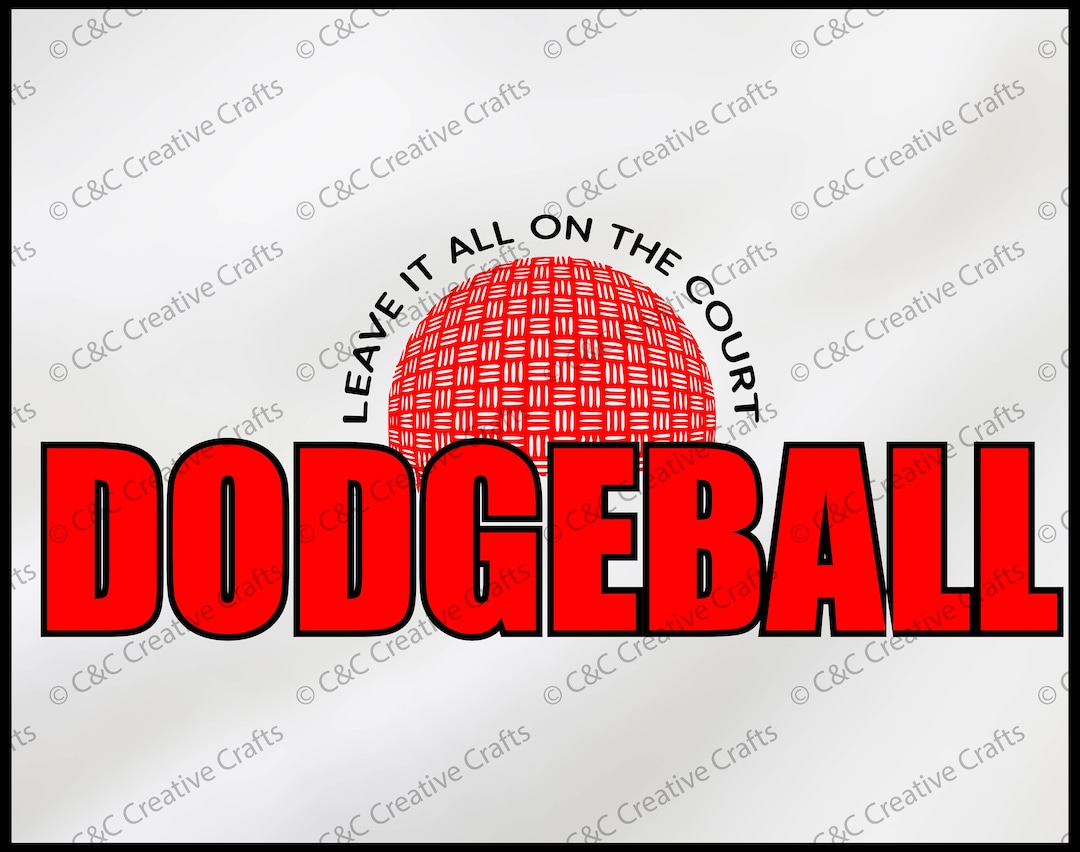 Dodgeball Svg | Leave It All on the Court |SVG |PNG |JPG| Cricut Design ...