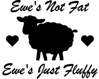 Ewe's Not Fat Ewe's Fluffy - Etsy