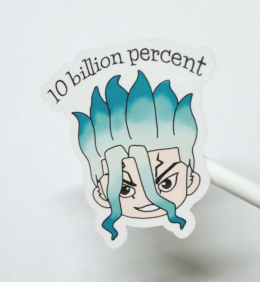 10 Billion Percent Senku Sticker // Dr. Stone Inspired Sticker // Die ...
