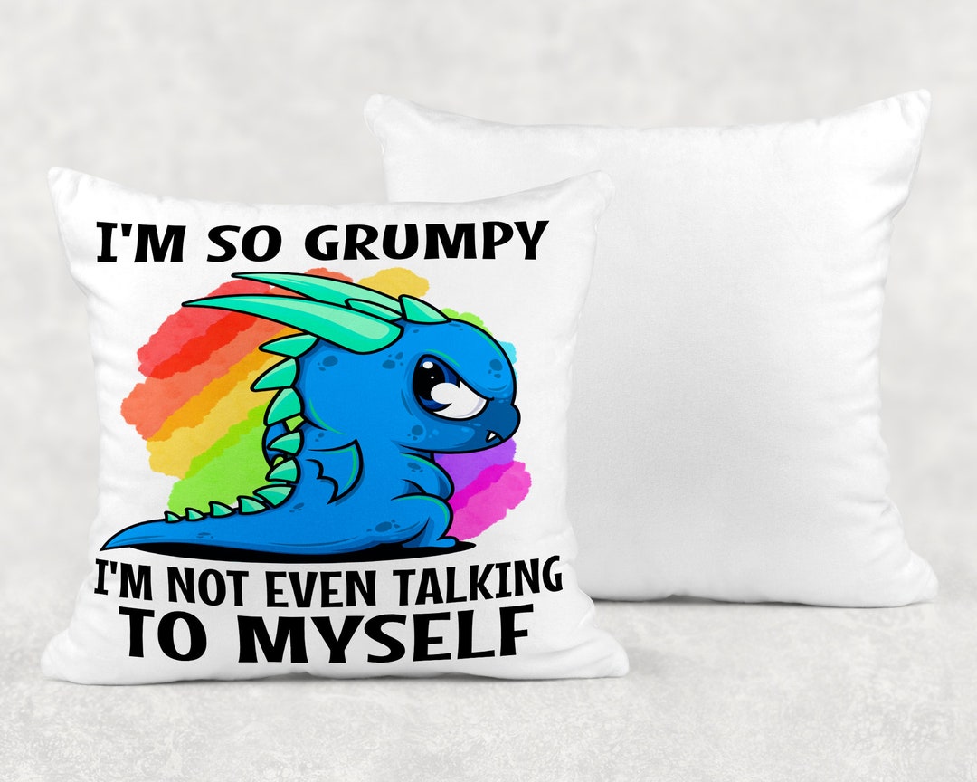 I'm so Grumpy, I'm Not Even Talking to Myself Bright White 40cm Square ...
