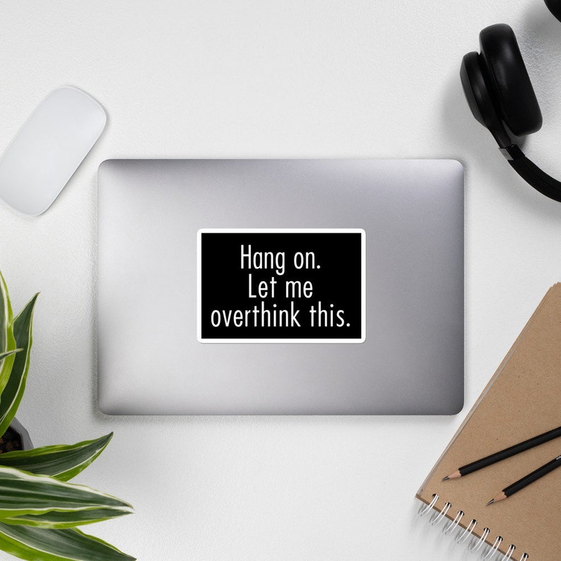 Hang on Let Me Overthink This Stickers - Etsy